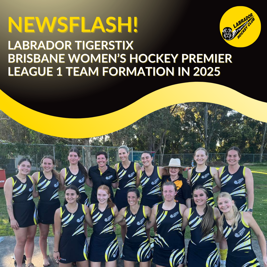 Formation of Labrador Tigerstix Brisbane Women’s Hockey Premier League ...